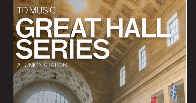 Toronto's TD Music Great Hall Series launches at Union Station ...