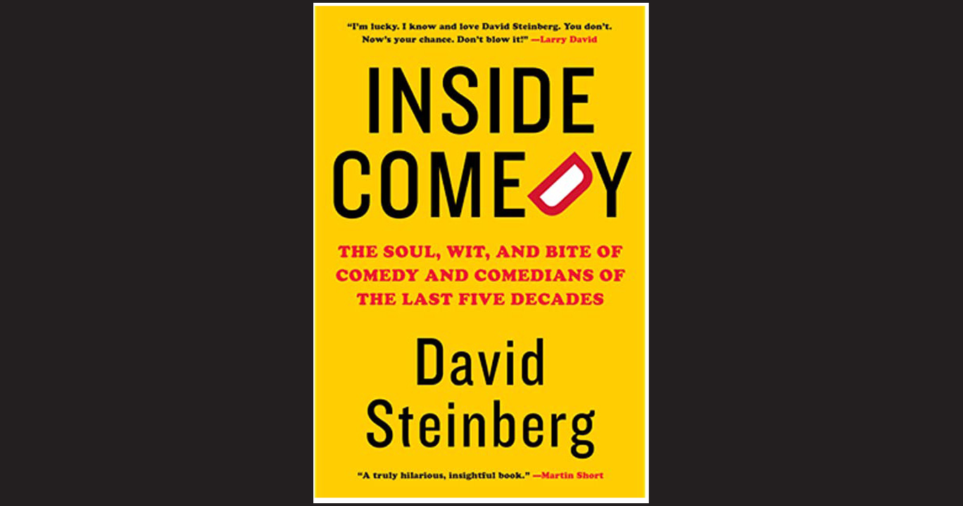 TOtimes Books: Inside Comedy by David Steinberg - Toronto Times