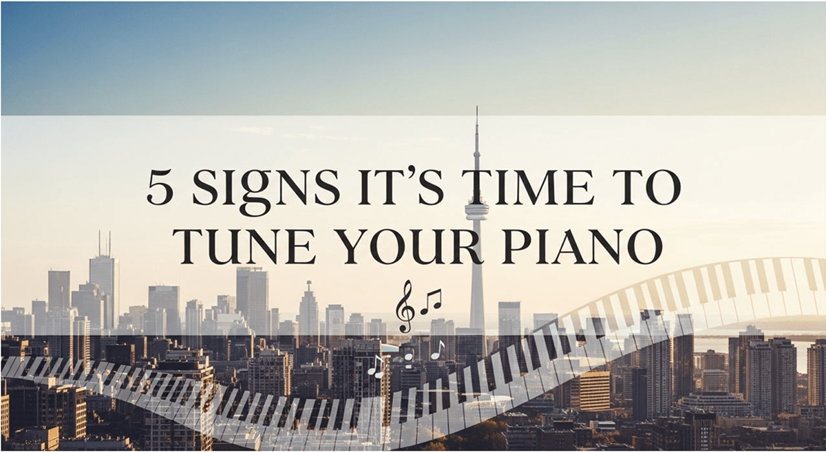 5 Signs It's Time to Tune Your Piano - Toronto Times