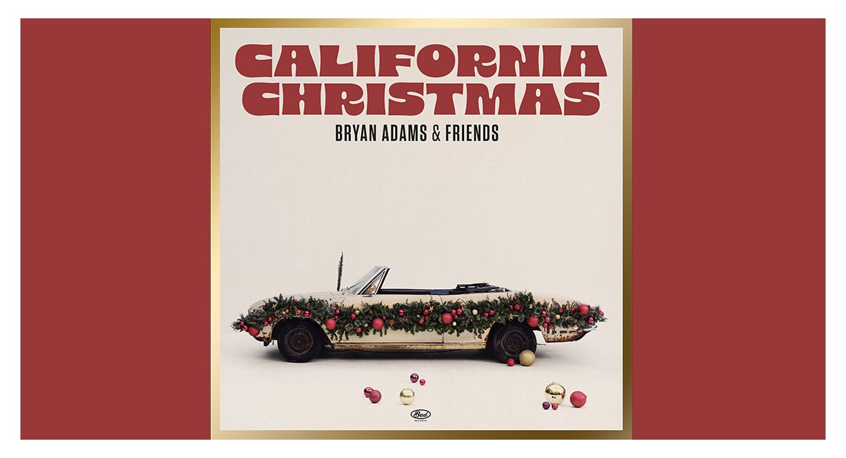 BRYAN ADAMS Unwraps “CALIFORNIA CHRISTMAS” Song - Toronto Times